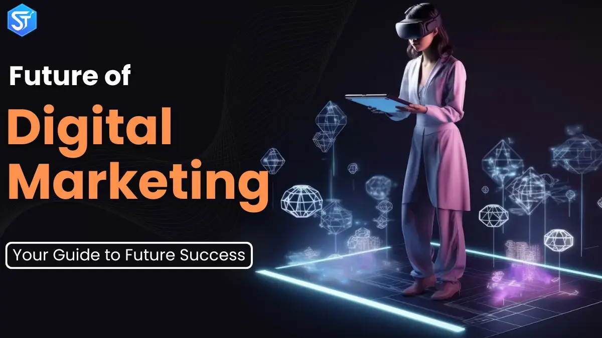 Future of Digital Marketing: Your Guide to Future Success (2026 ...