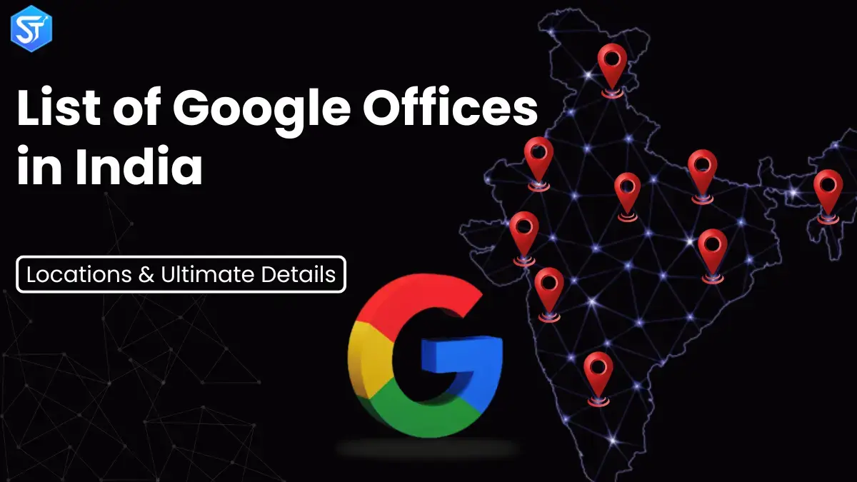 List of Google Offices in India: Locations & Ultimate Details - Santhya ...
