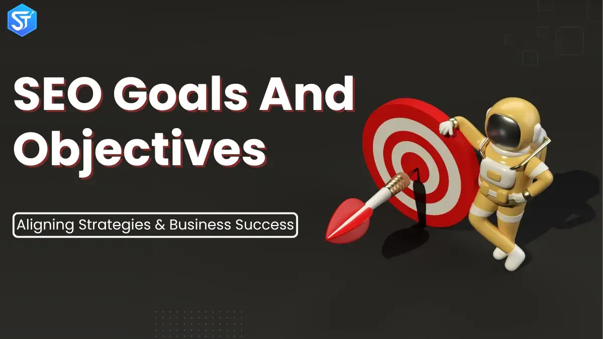 SEO Goals And Objectives: Aligning Strategies & Business Success ...