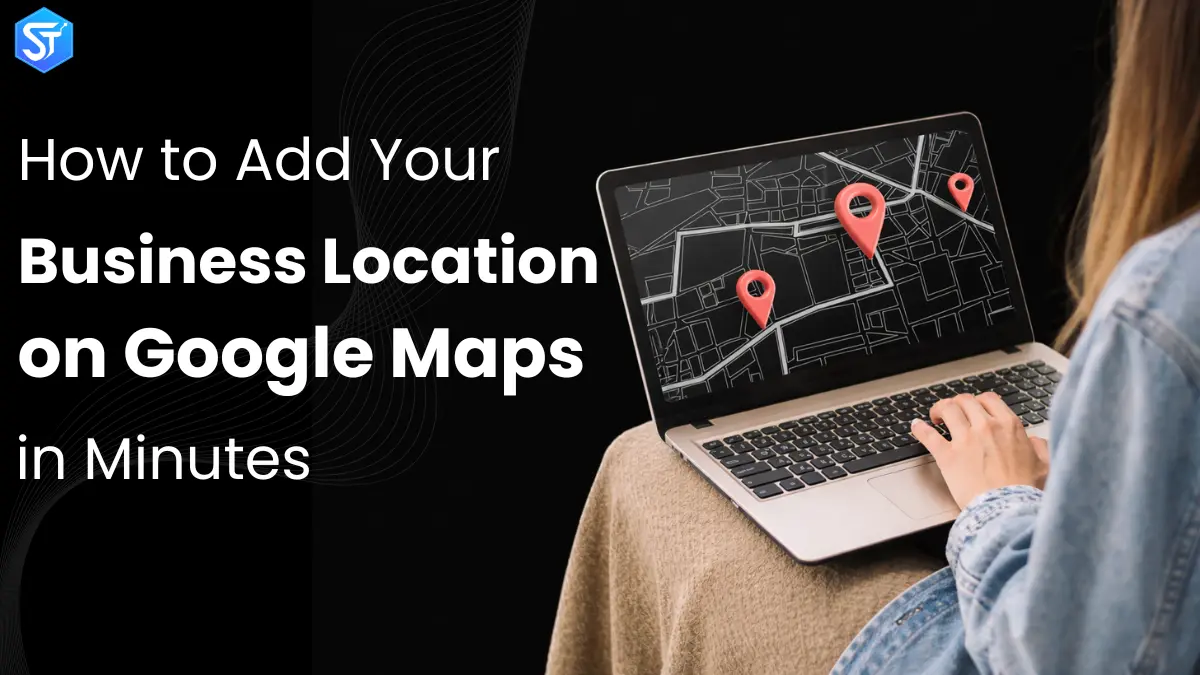How to Add Your Business Location on Google Maps in Minutes - Santhya ...