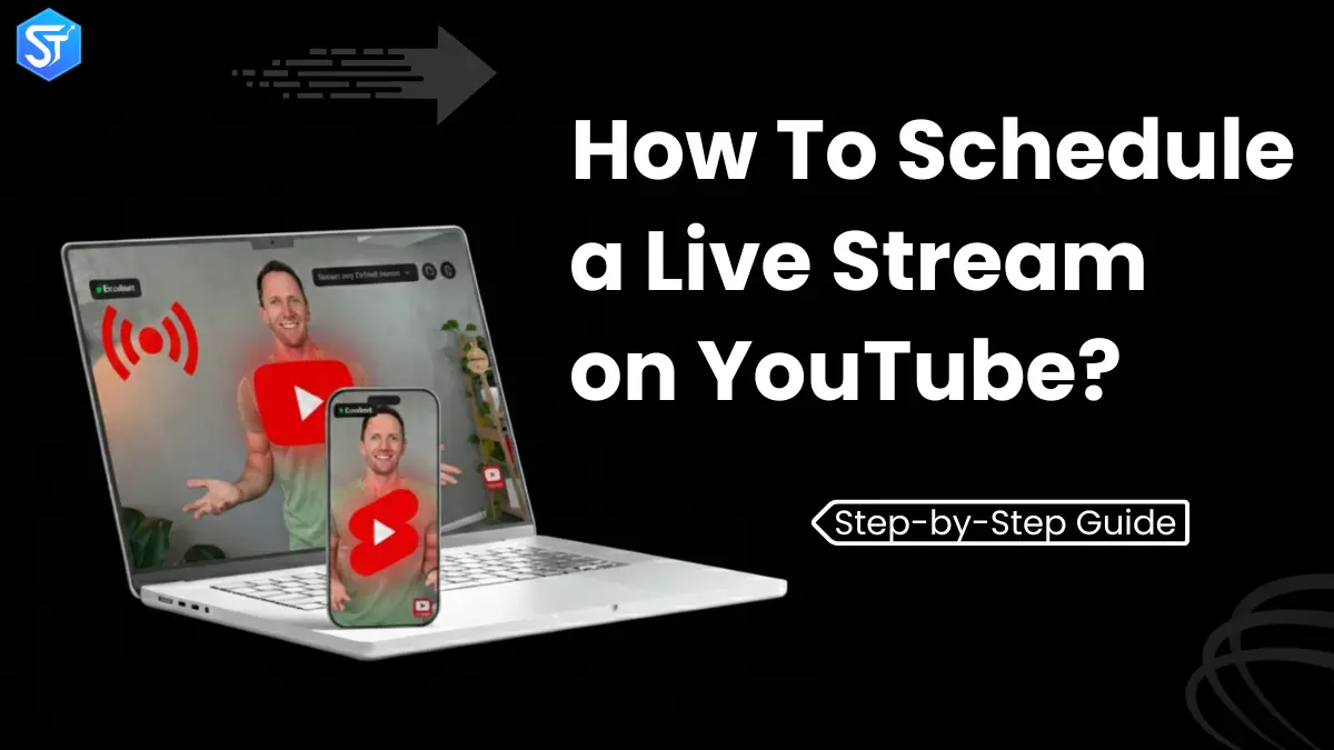 How To Schedule a Live Stream on YouTube? Step-by-Step Guide 2026 ...